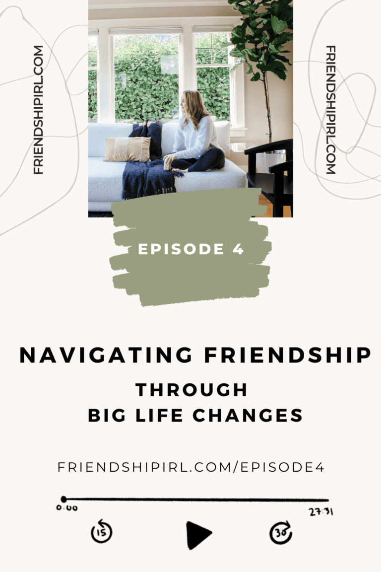 Navigating Friendship Through Big Life Changes - Friendship IRL