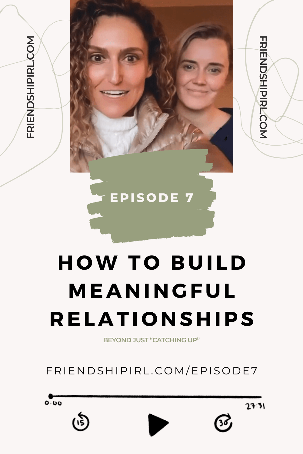 How to Build Meaningful Relationships | Friendship IRL Podcast