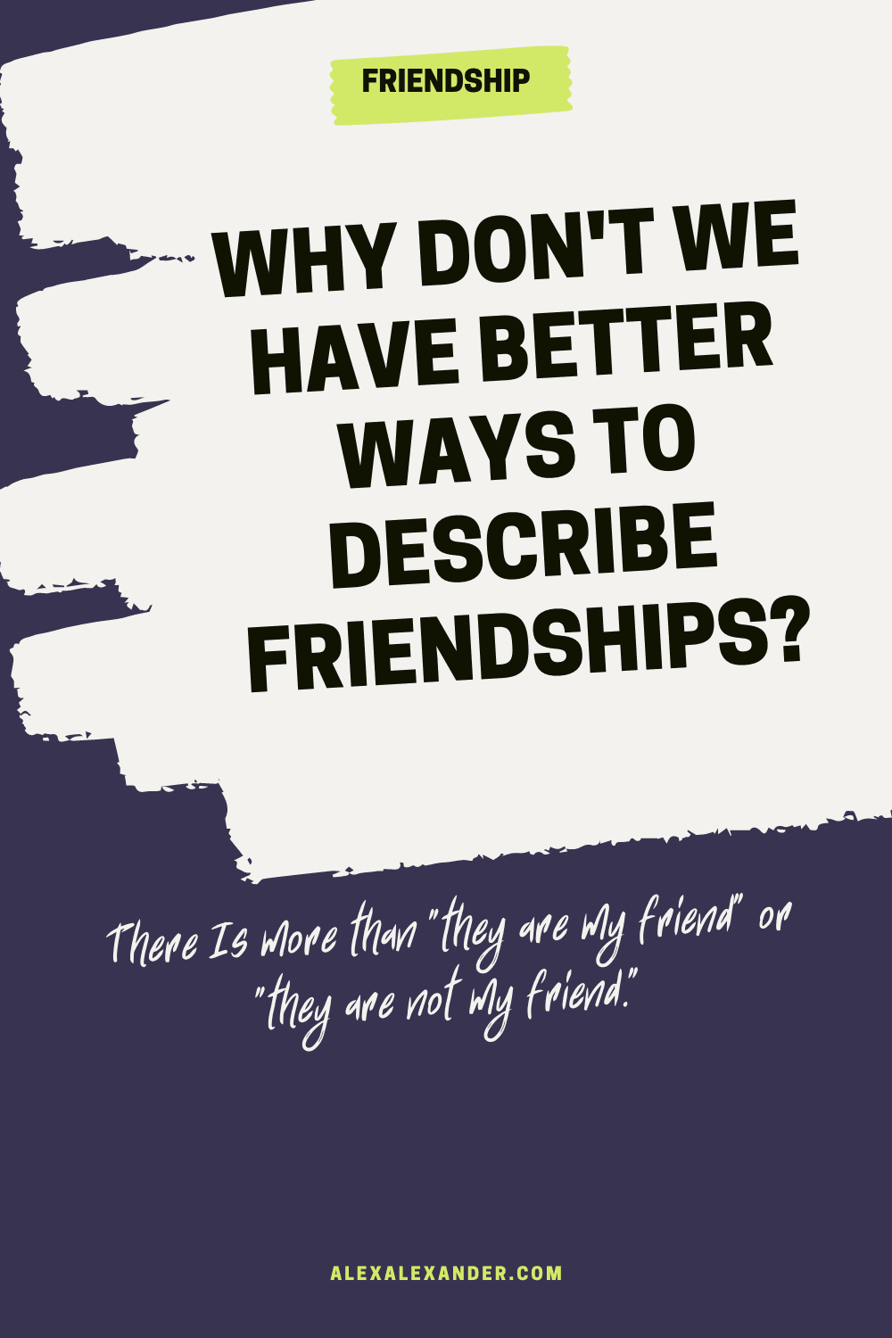 ISO: A way to describe friendship - Alex Alexander | Friendship