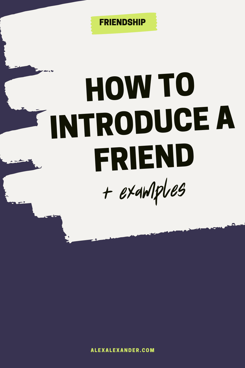 How to Introduce a Friend [+ Examples] - Alex Alexander