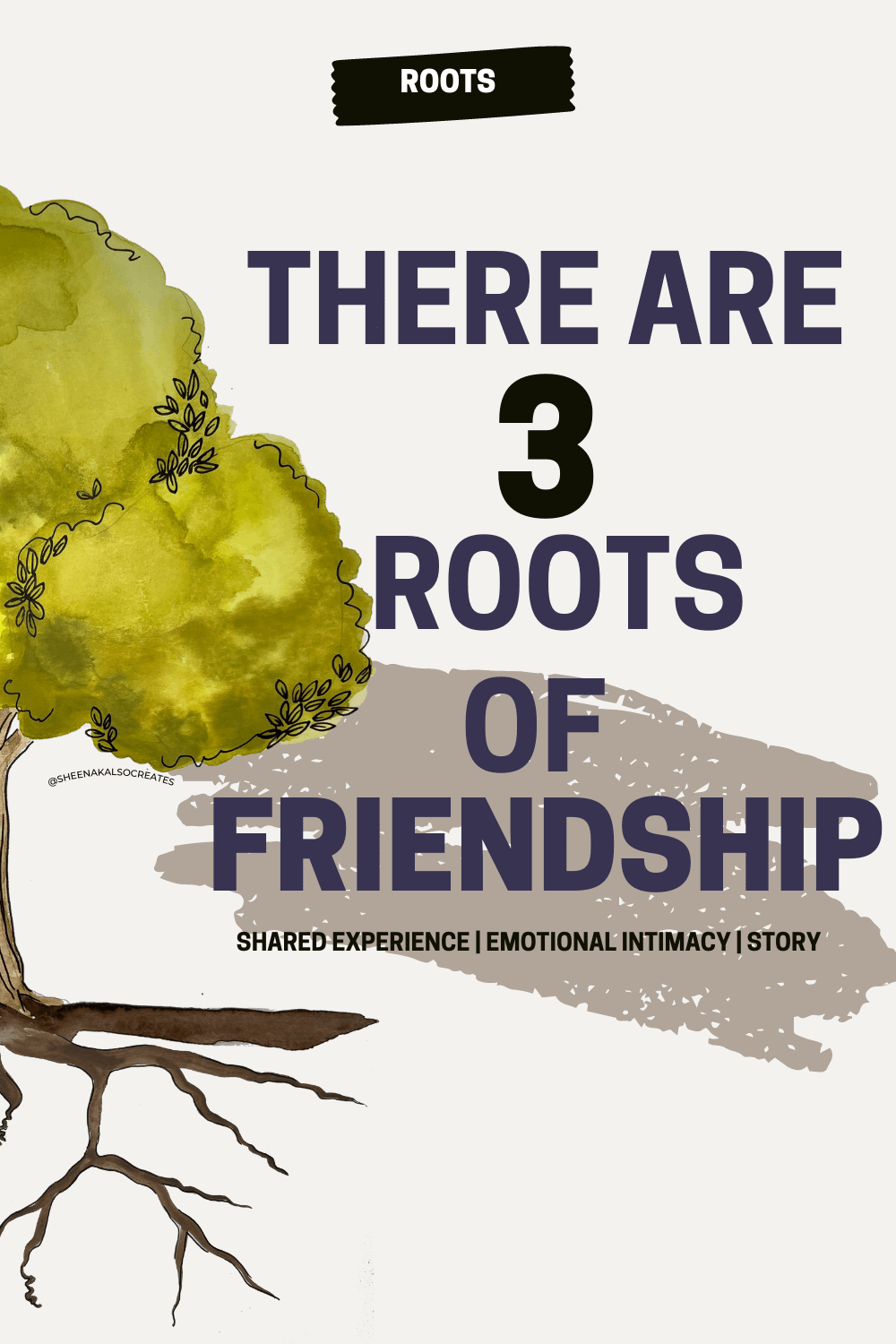 The Three Kinds of Roots - Key to Lasting Friendships