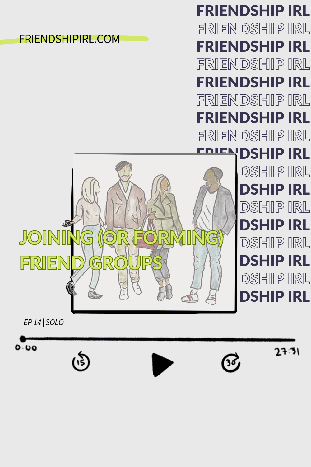 Joining (or Forming!) Friend Groups - Friendship IRL Podcast