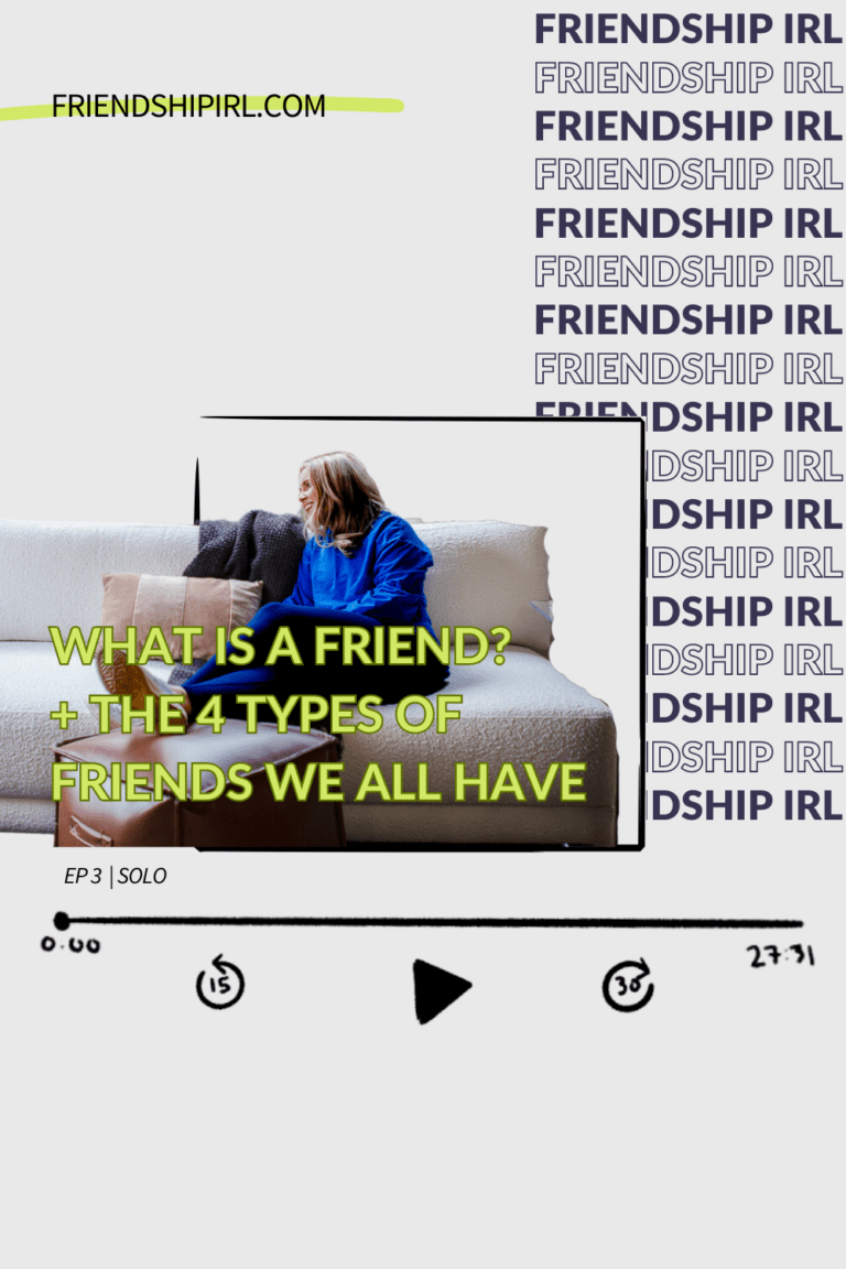 What is a Friend? | Friendship IRL Podcast
