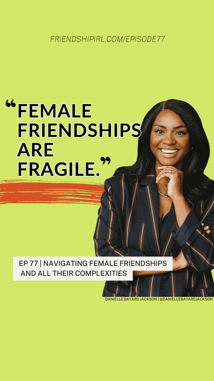 Navigating Female Friendships with Danielle Bayard Jackson